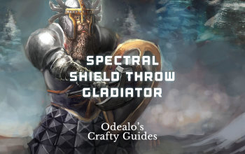 [3.13]Spectral Shield Throw Bleeding Gladiator Build - Odealo's Crafty Guide