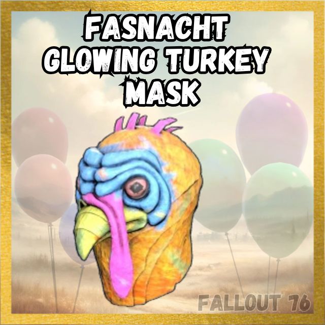 Buy Fasnacht Glowing Turkey Mask in FALLOUT 76 Items - Offer #2424485017