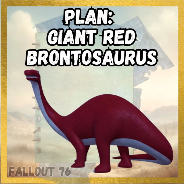 Buy Plan: Giant Red Brontosaurus. in FALLOUT 76 Items - Offer #2419863659